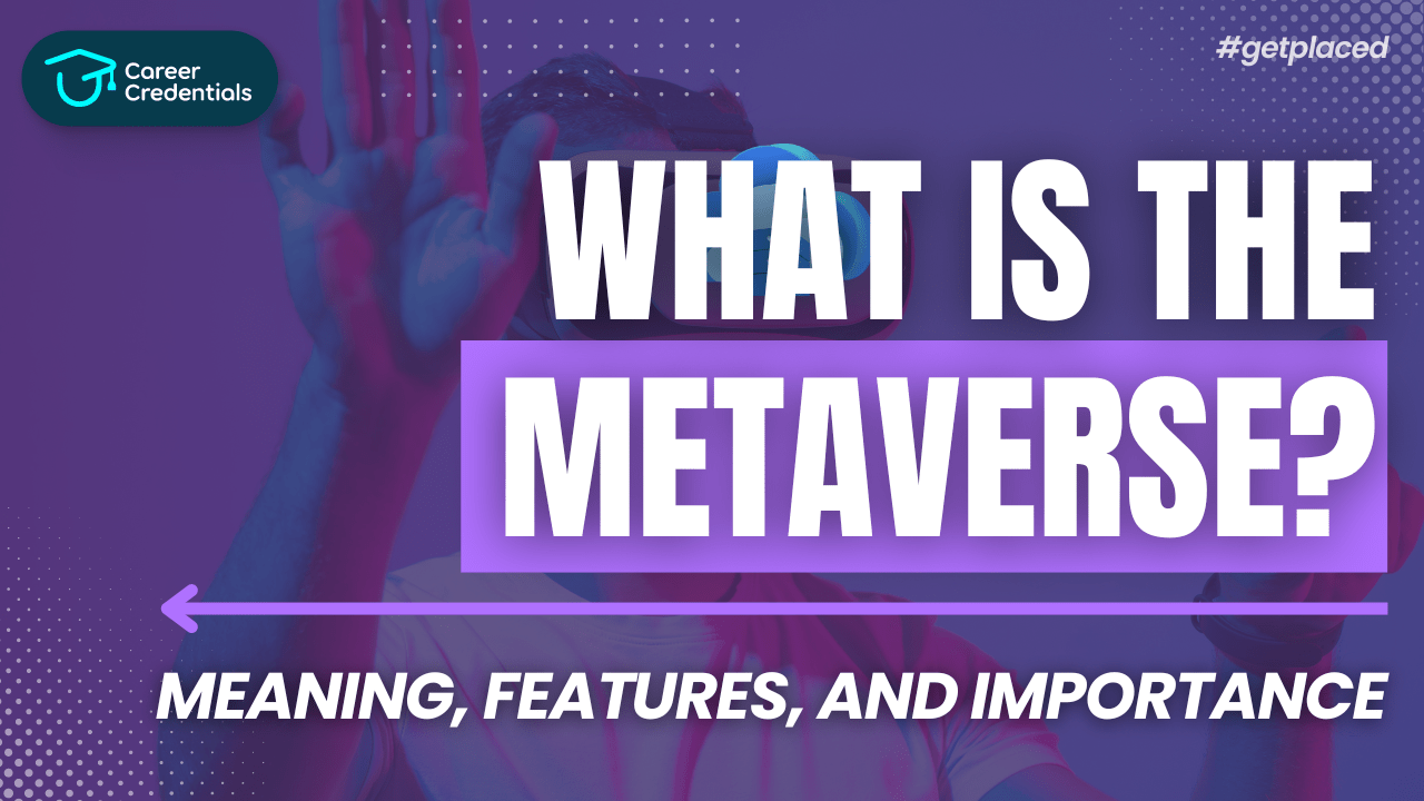 What Is the Metaverse? Meaning, Features, and Importance | Blog Portal